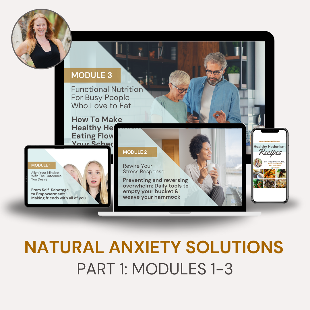 Natural Anxiety Solutions with Dr. Traci | PART 1: Modules 1-3